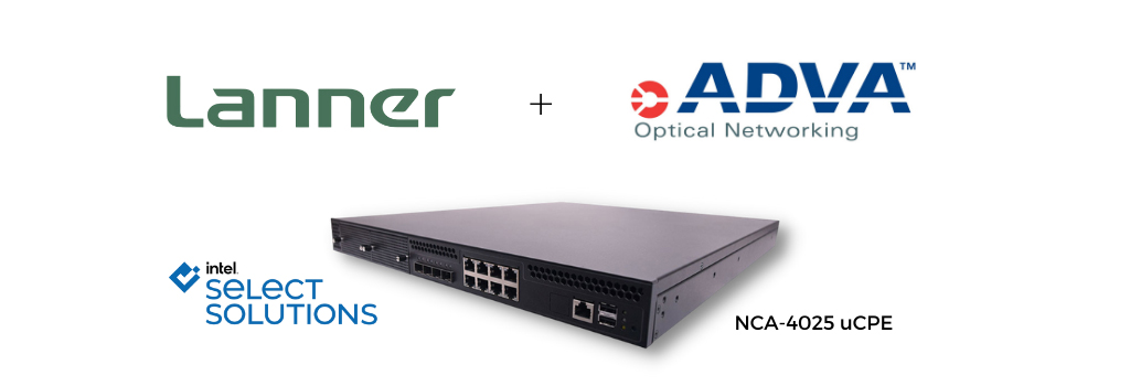 ADVA and Lanner deliver turnkey offering for Intel Select Solutions for ...